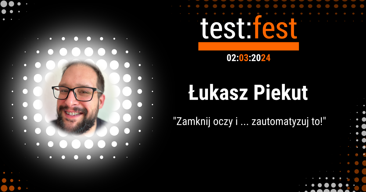 Łukasz Piekut - test:fest